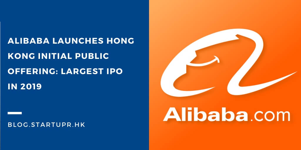 Alibaba Launches Hong Kong Initial Public Offering: Largest IPO in 2019 ...